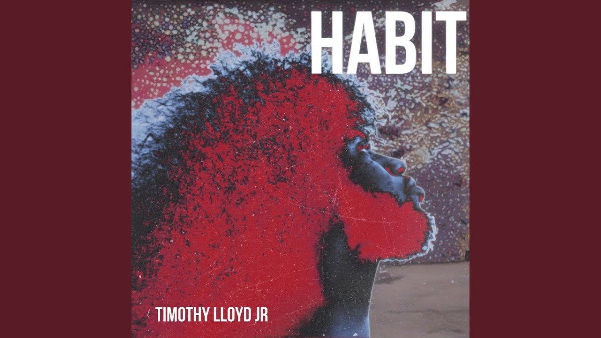 Artist Spotlight: #TimothyLloydJr ‘Habit’ [audio] | The Gamutt Blog